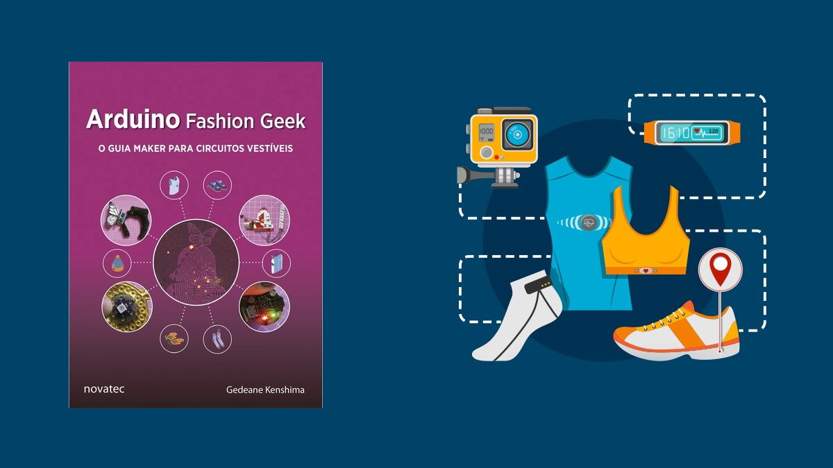 Arduino Fashion Geek: o seu Guia Wearable em português - Arduino e Cia